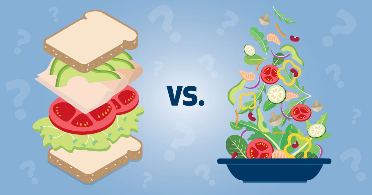 Are salads better than sandwiches?