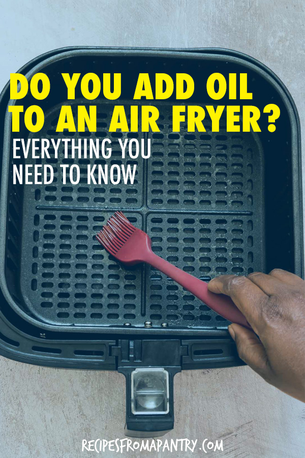 Are you supposed to put oil in an air fryer?