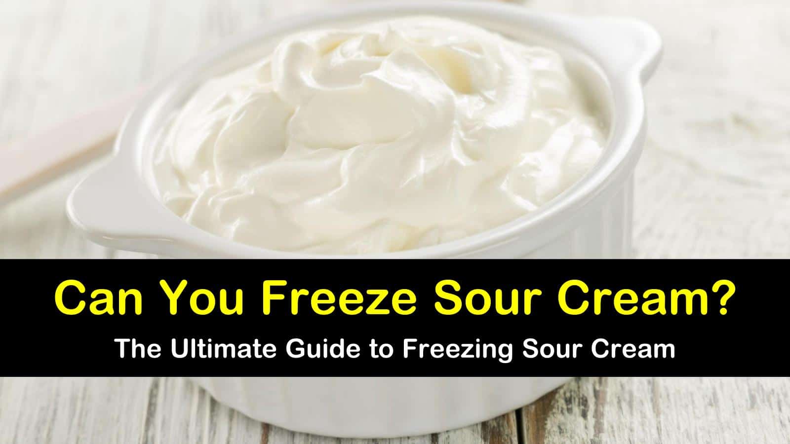 Can I freeze sour cream?