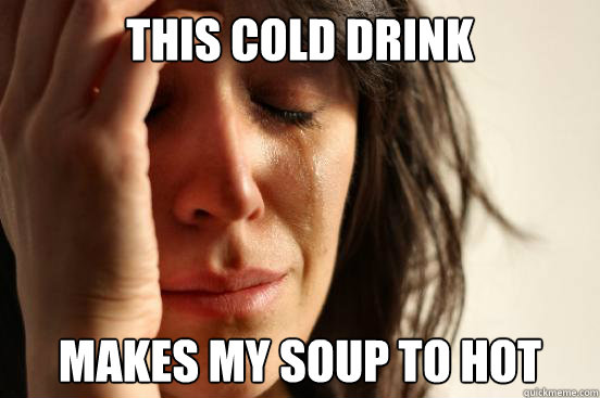 Can we drink cold drink after soup?