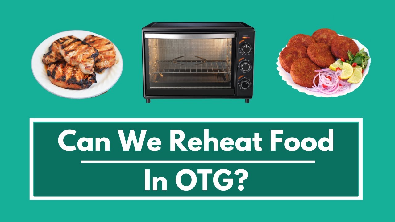 Can we reheat food in oven?