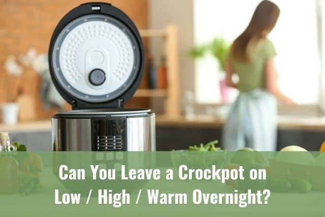 Can you leave crockpot on warm overnight?