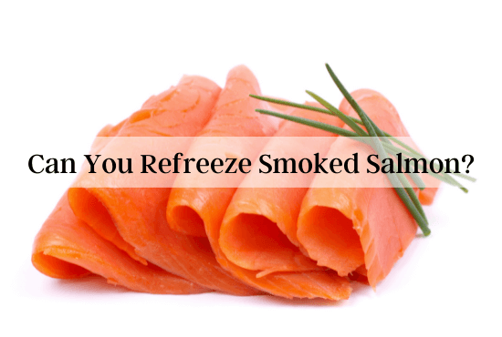 Can you refreeze vacuum sealed smoked salmon?