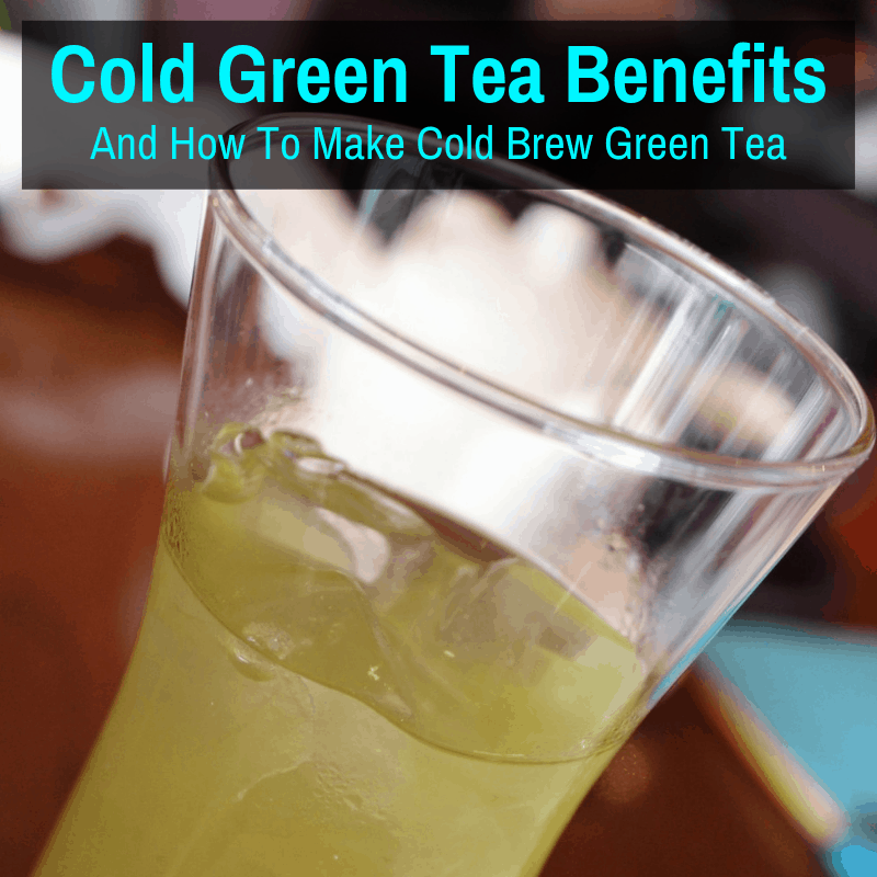 Does cold green tea have the same benefits?