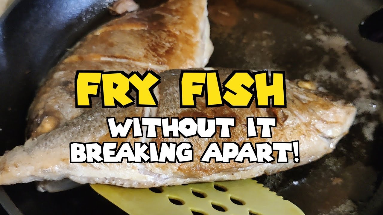 How do I pan fry fish without it breaking?