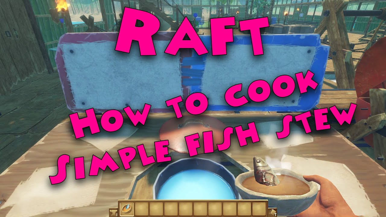 How do you make raft fish stew?