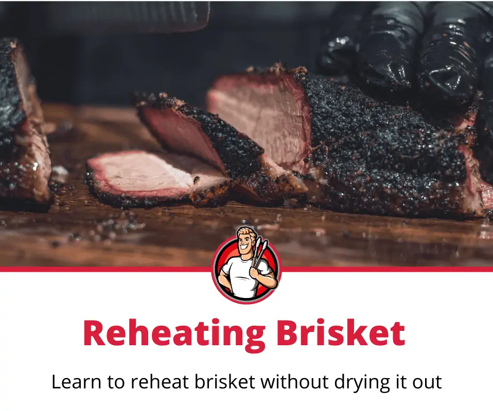 How do you reheat a brisket without drying it out?