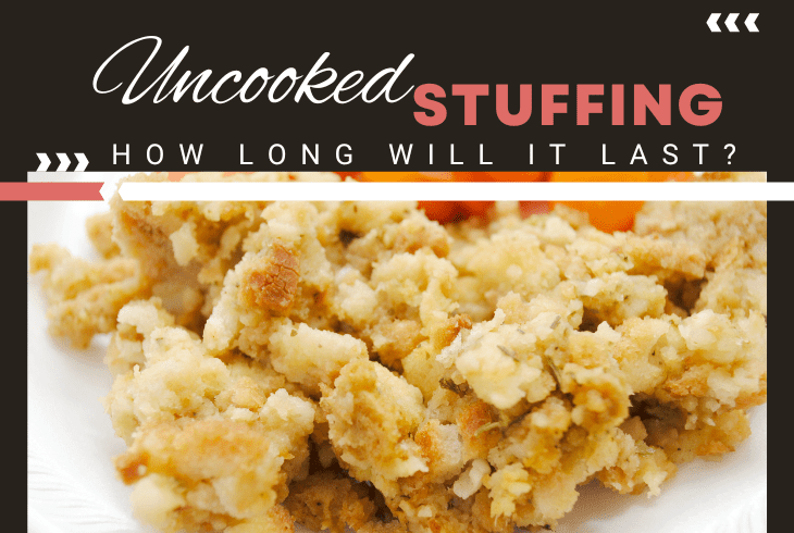 How long does homemade uncooked stuffing last in fridge?