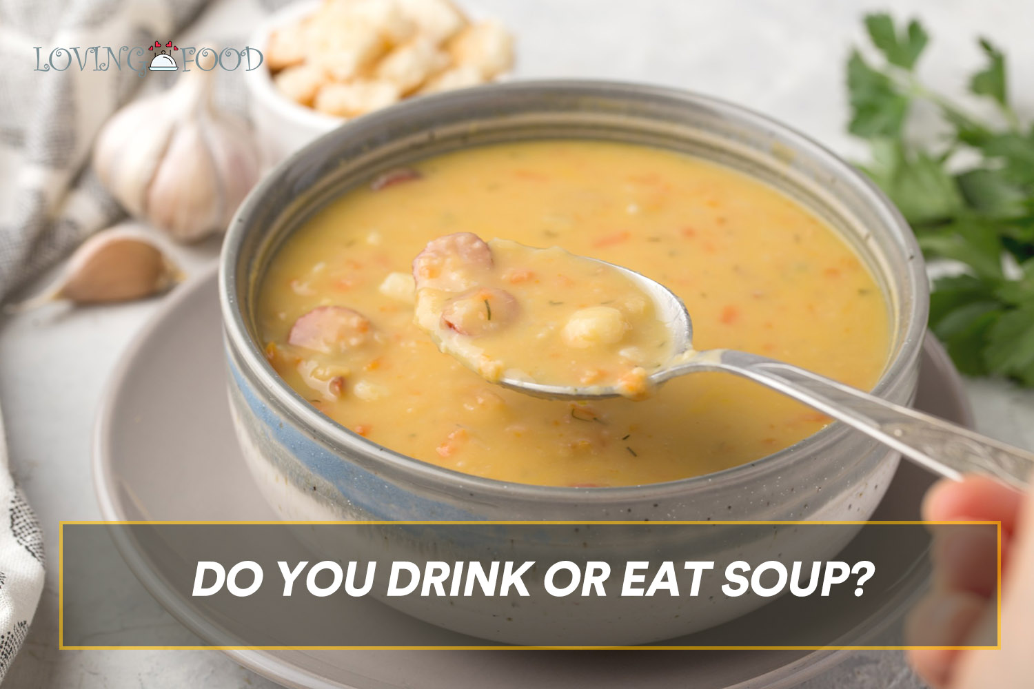 Is soup meant for drinking or eating?