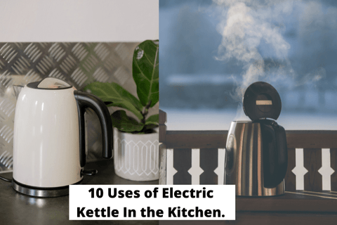 What are 10 uses for a kettle?