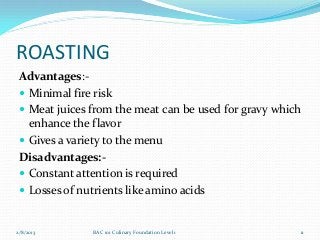 What are the disadvantages of roasting?