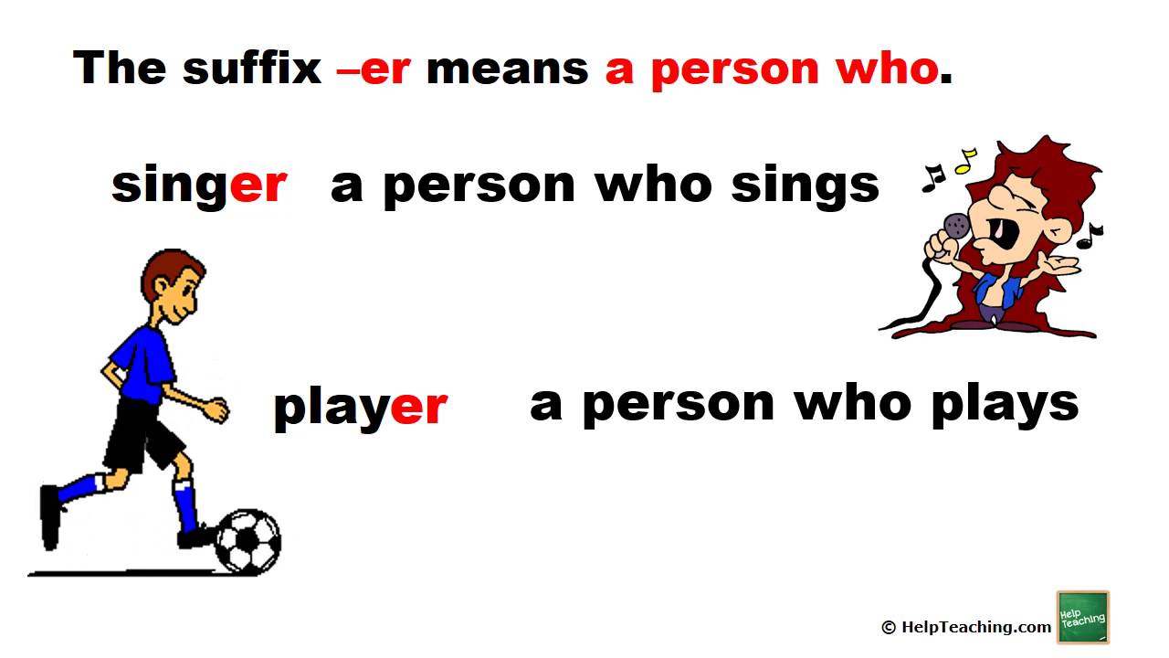 What are two meaning of the suffix er?