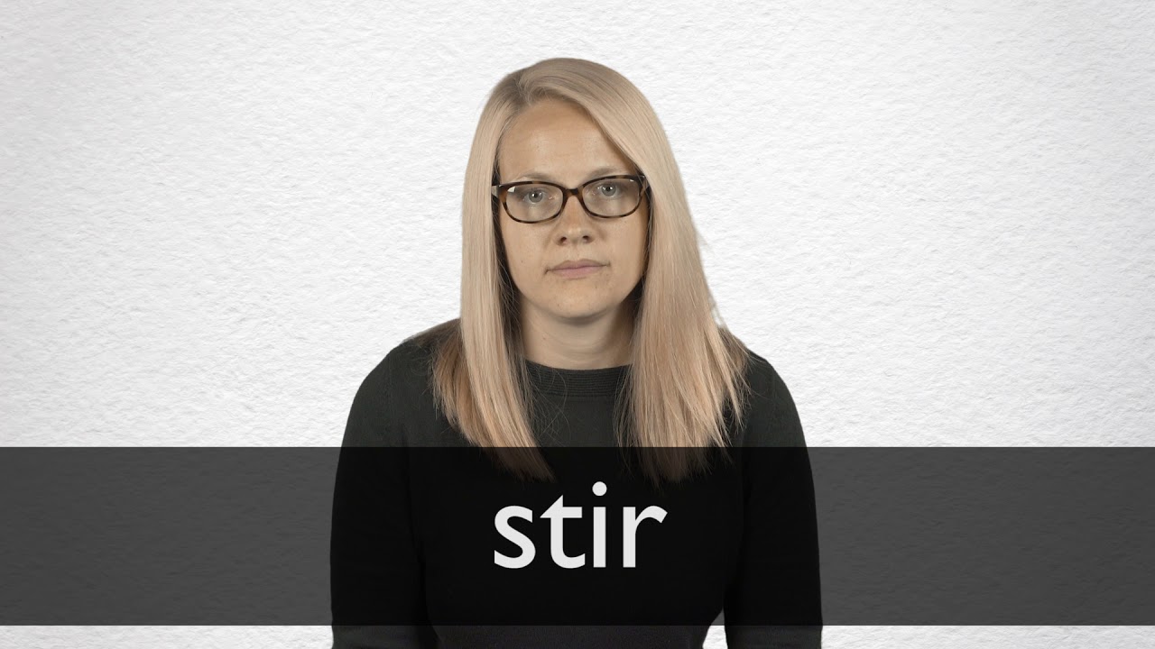 What do you mean by stir?
