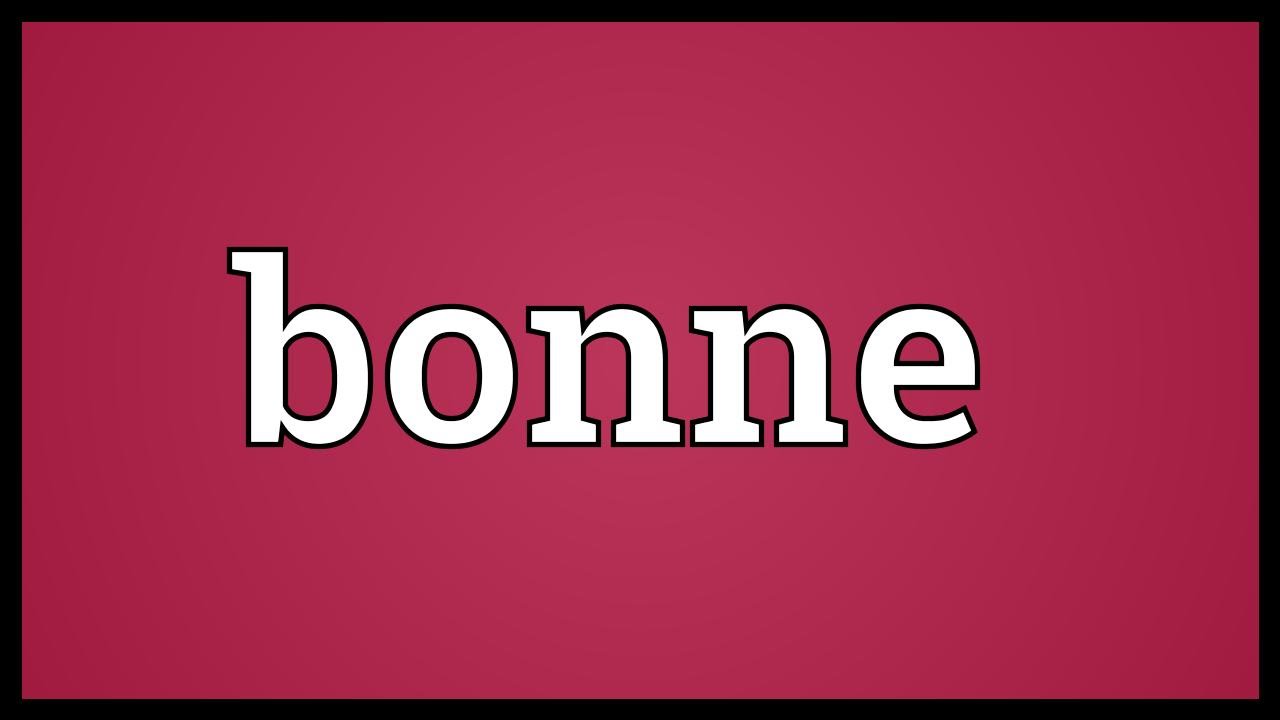 What does Bonnes mean in English?
