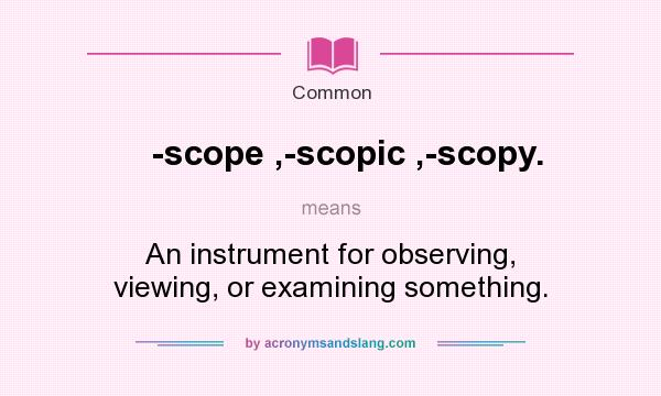What does Scope mean in medical terms?