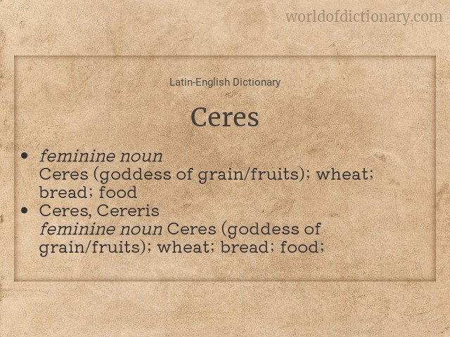 What does the Latin word Ceres mean?