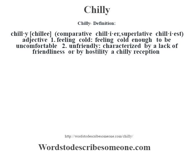 What does too chilly mean?