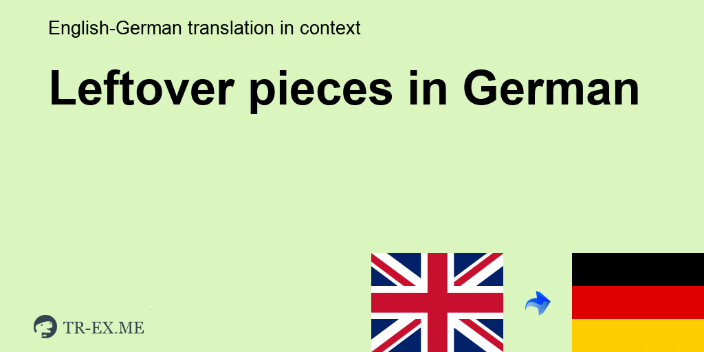 What is a leftover piece?