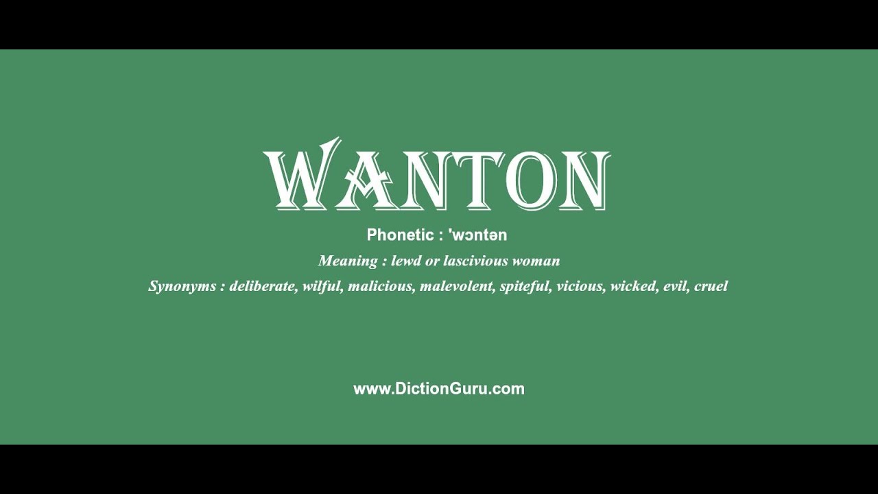 What is an example of wanton?