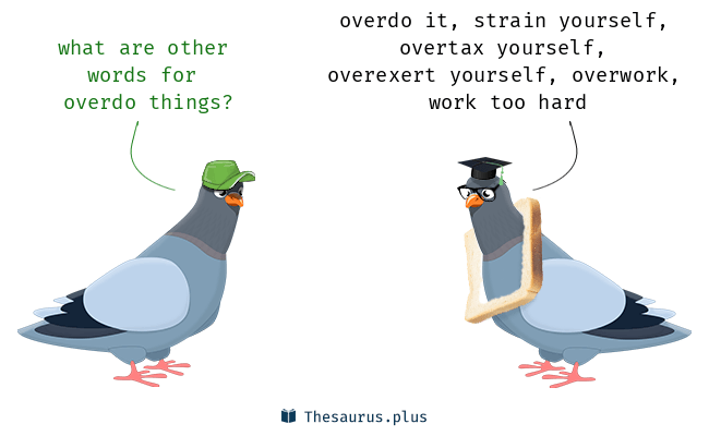 What is it called when you overdo things?