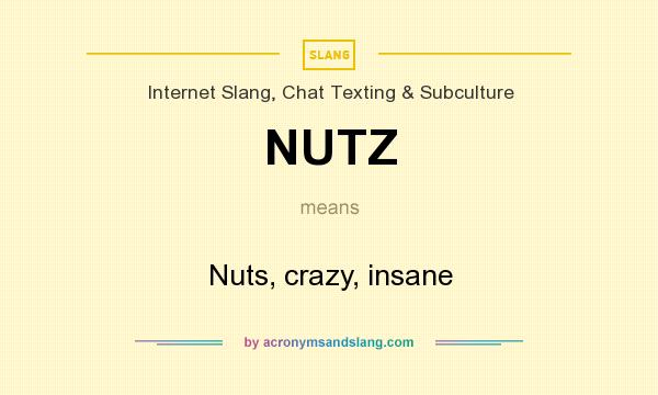 What is the meaning of nuts in chat?