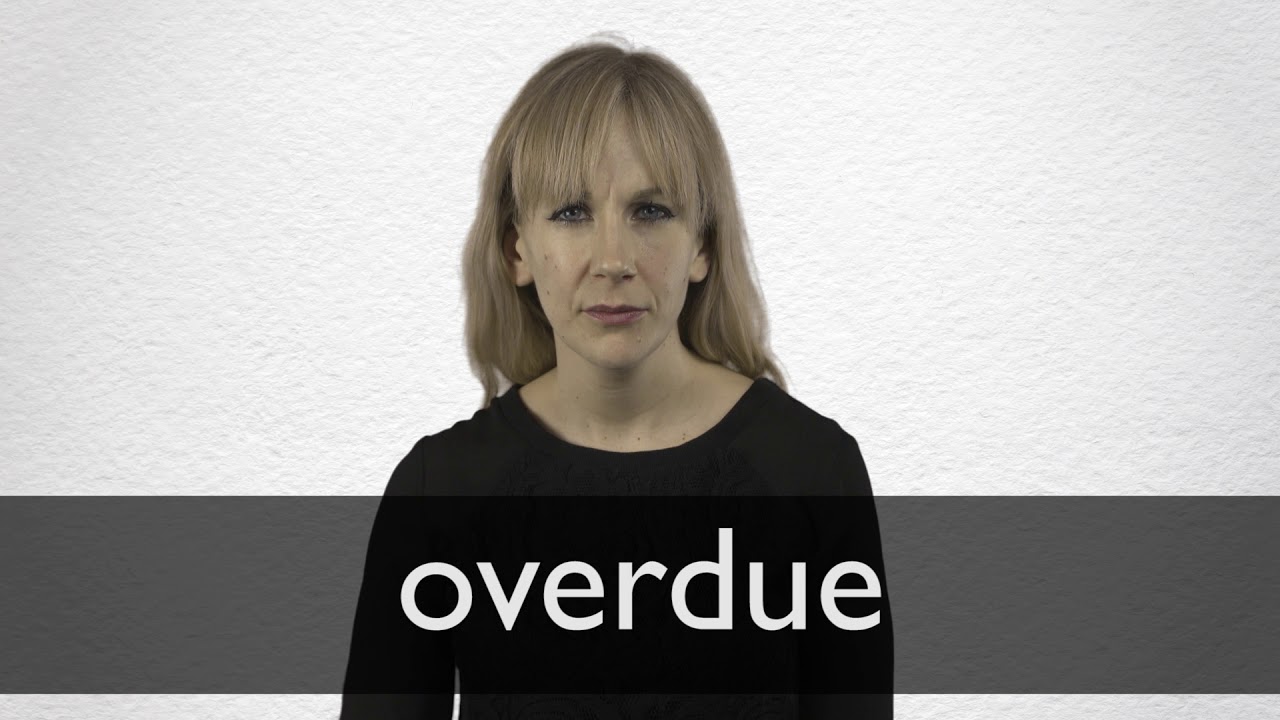 What is the overdue mean?
