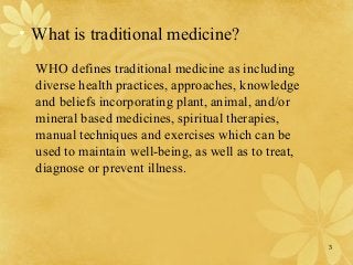 What is traditional medicine?