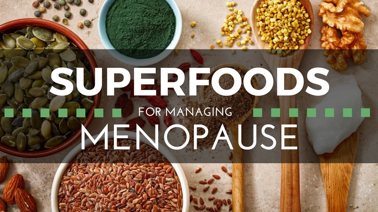 What Superfoods are good for menopause?