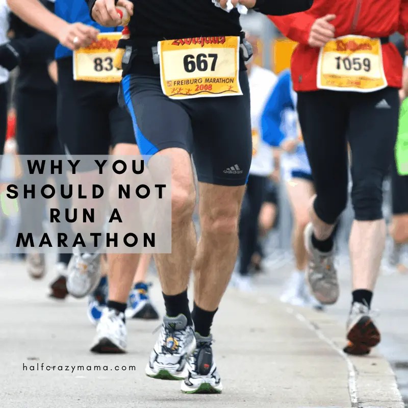 When should you not run a marathon?