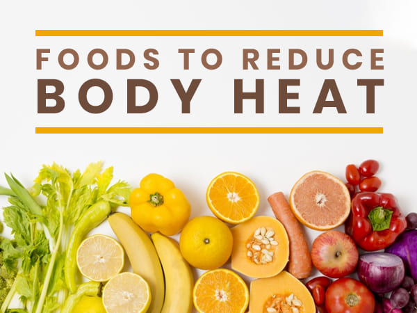 Which foods reduce body heat?