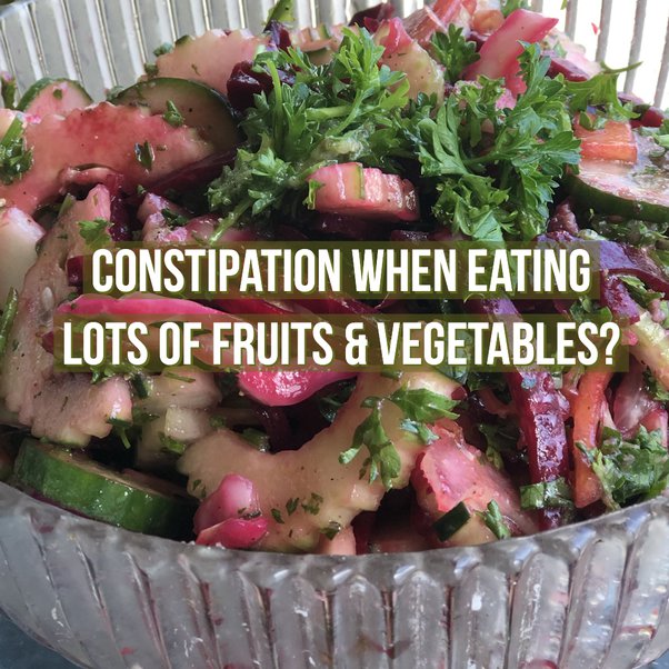 Why am I constipated after eating vegetables?